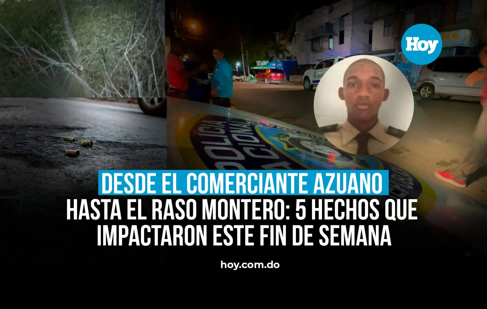 Del mercader de Azua a Raso Montero: 5 hechos que marcaron este fin de ...